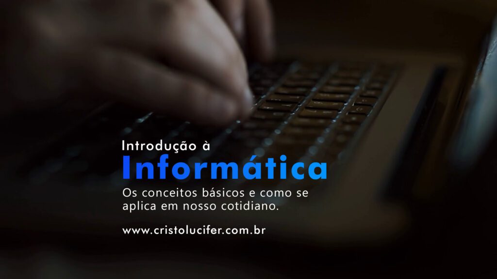 Introdução à Informática: O que é e como funciona - Escola de Lucifer