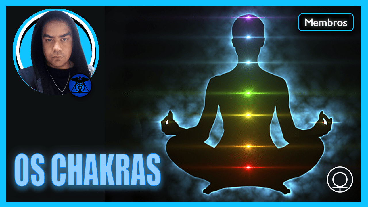 Os Chakras – Aula de Especialização - Escola de Lucifer